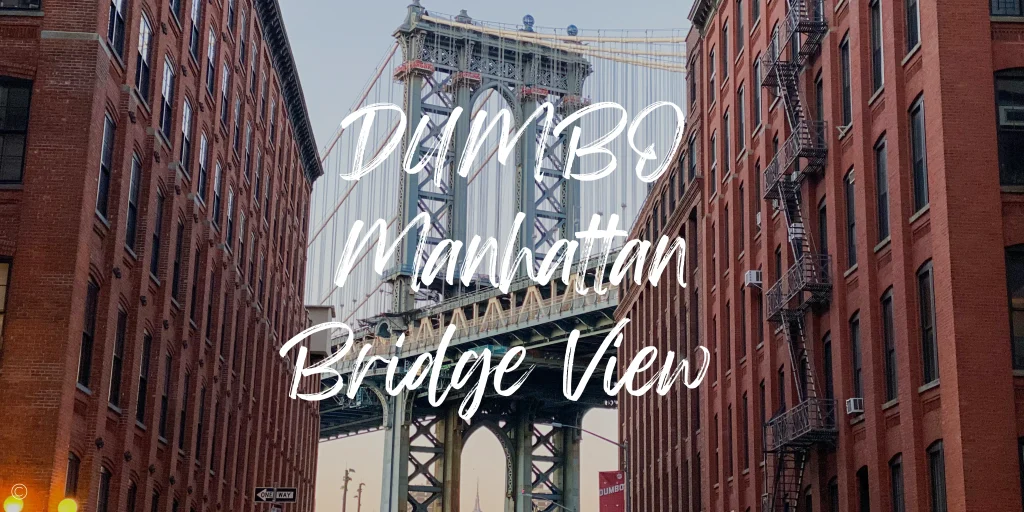 Dumbo Manhattan Bridge View: Location, Tips & Maps - Travels With Missy